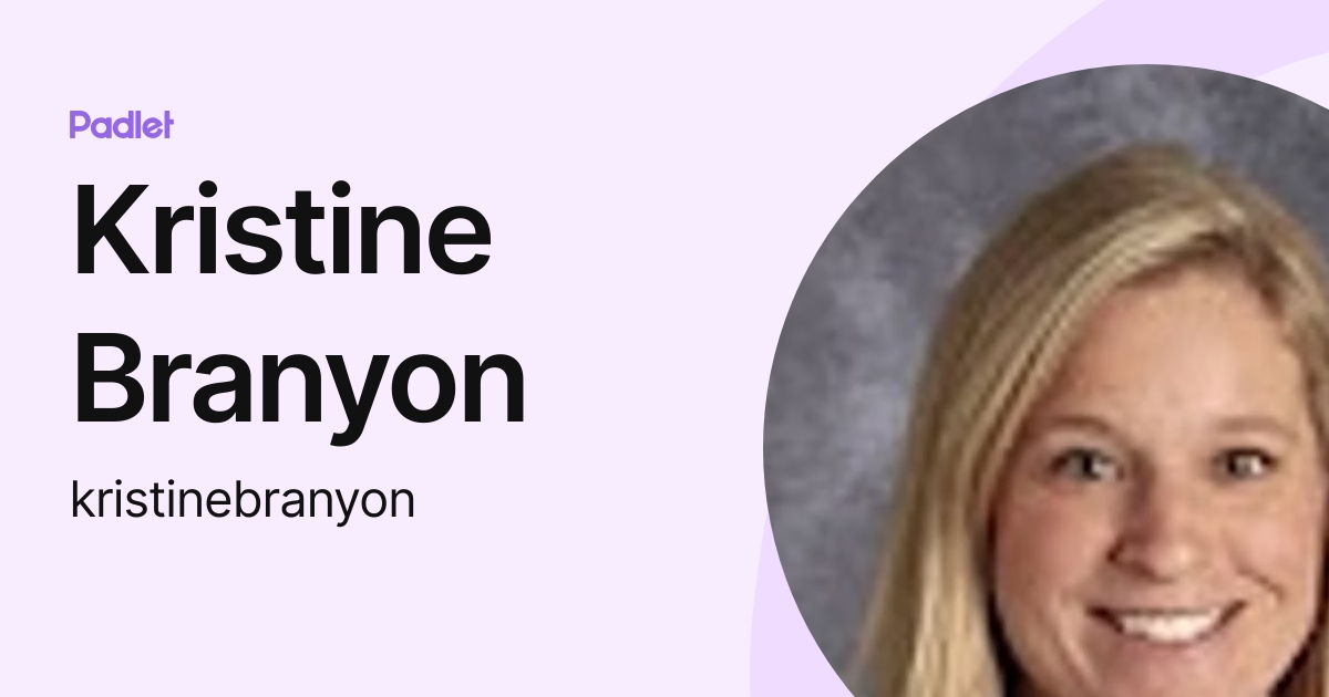 Kristine Branyon (kristinebranyon) profile | Padlet