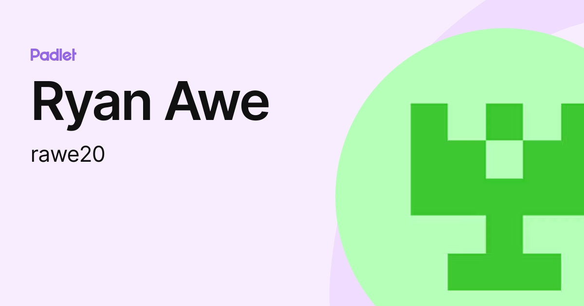 Ryan Awe (rawe20) profile | Padlet