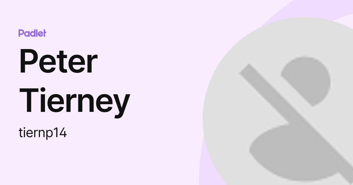 Peter Tierney (tiernp14) profile | Padlet