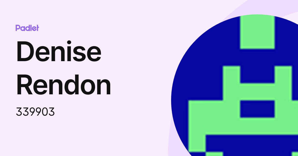 Denise Rendon (339903) profile | Padlet