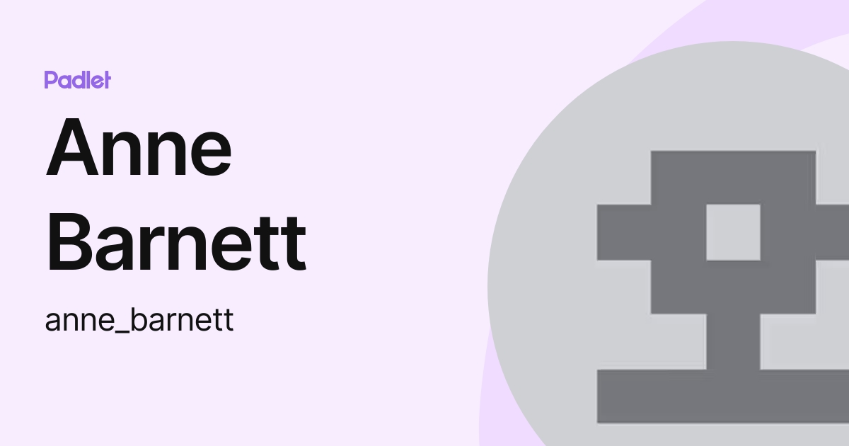 Anne Barnett (anne_barnett) profile | Padlet