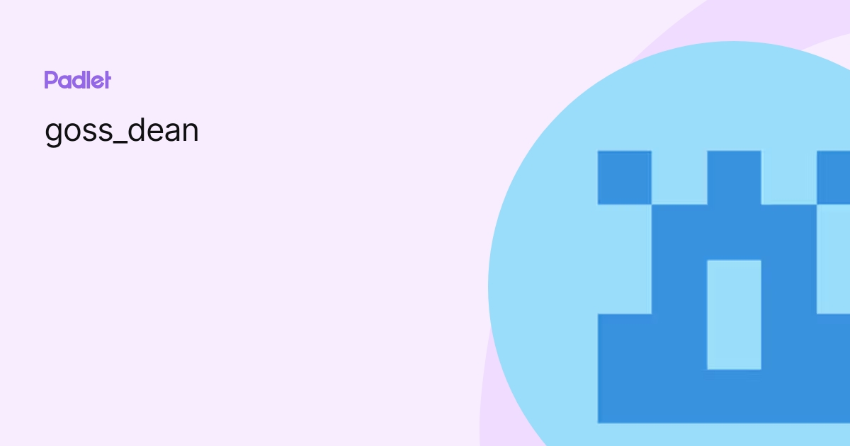 goss_dean profile | Padlet