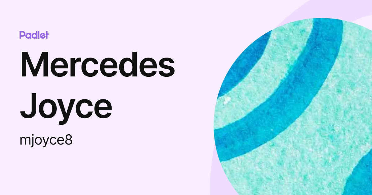 Mercedes Joyce (mjoyce8) profile | Padlet