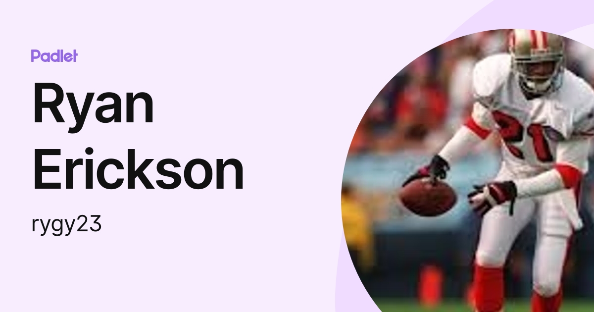Ryan Erickson (rygy23) profile | Padlet