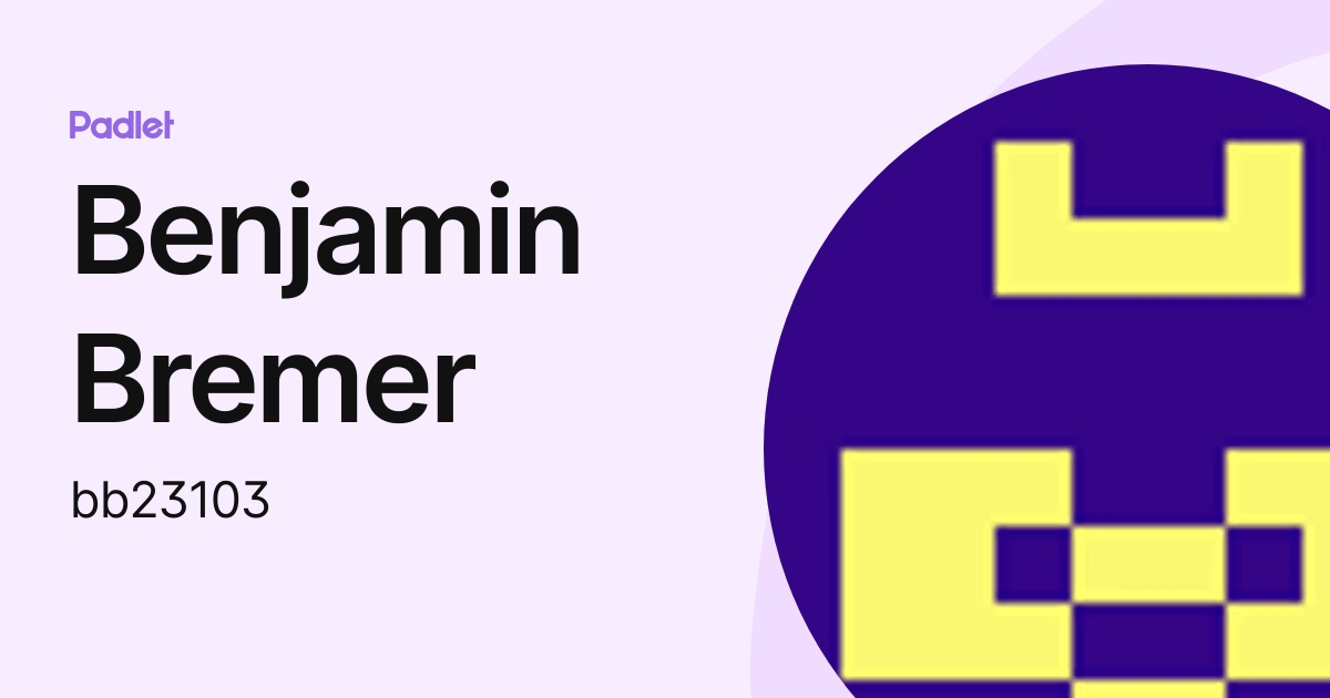 Benjamin Bremer (bb23103) profile | Padlet