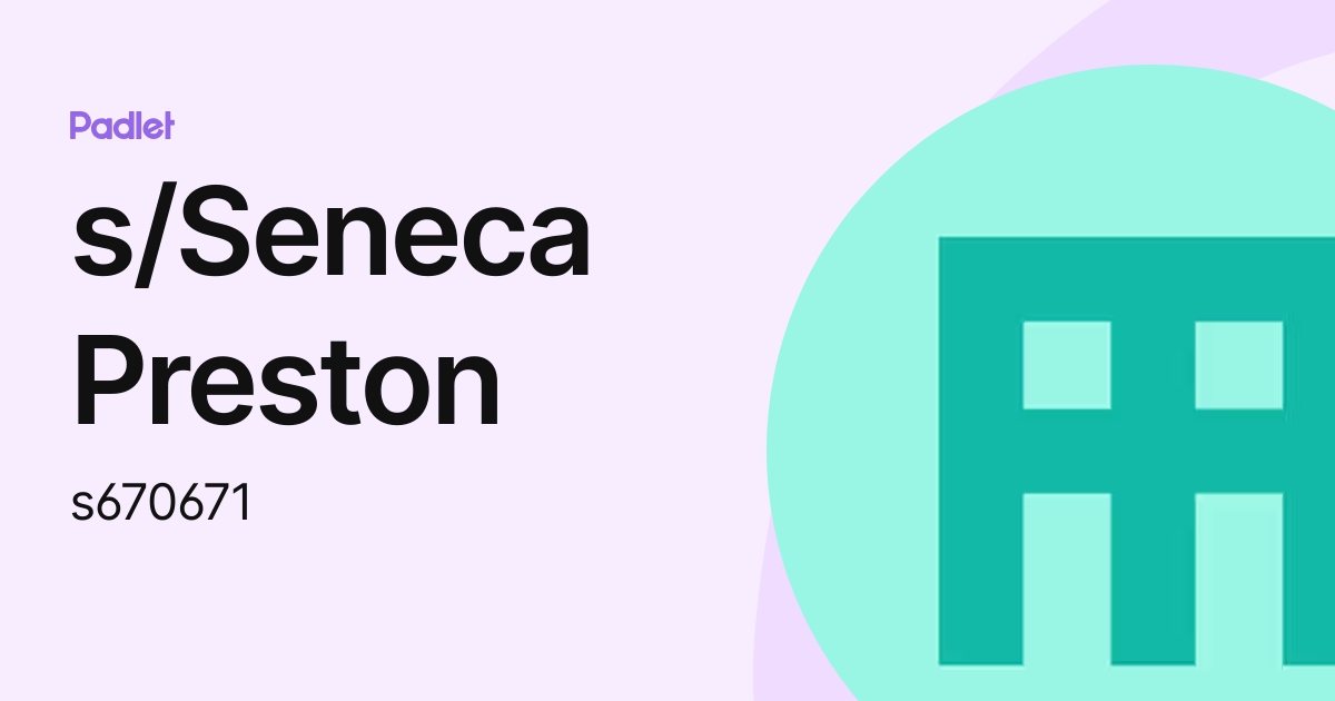 s/Seneca Preston (s670671) profile | Padlet