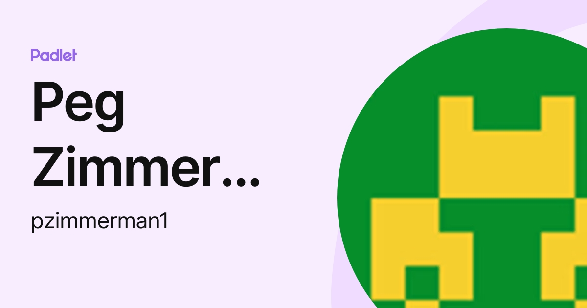 Peg Zimmerman (pzimmerman1) profile | Padlet