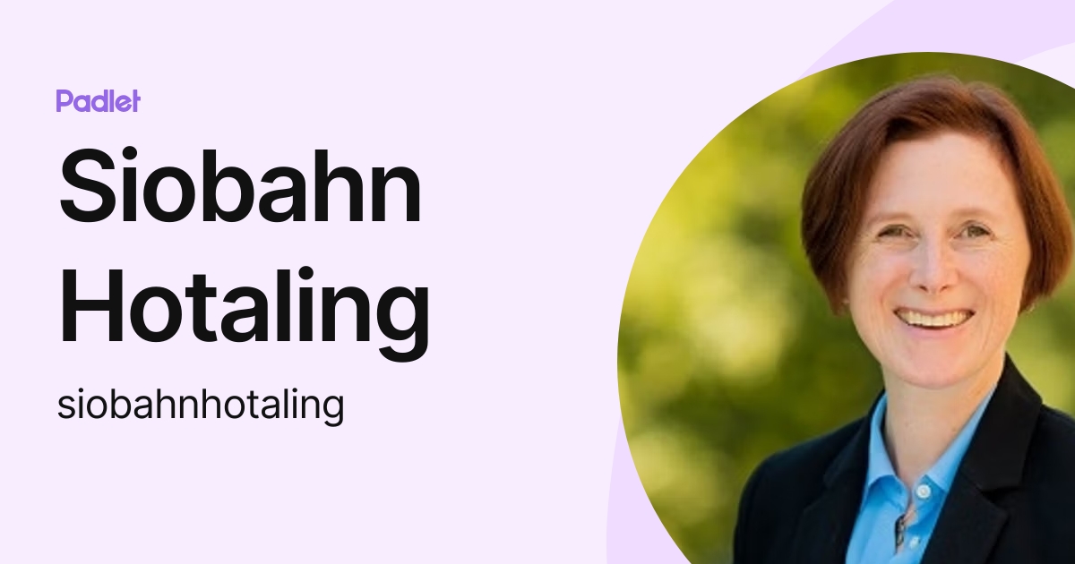 Siobahn Hotaling (siobahnhotaling) profile | Padlet