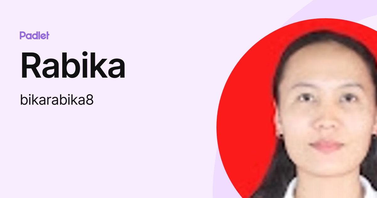 Rabika (bikarabika8) profile | Padlet