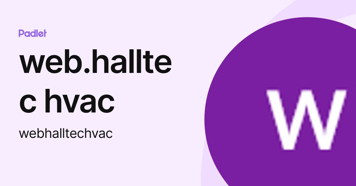 web.halltec hvac (webhalltechvac) profile | Padlet