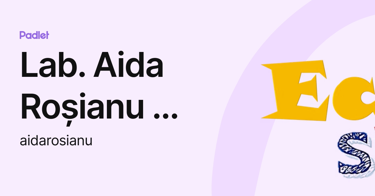 Lab. Aida Roșianu * LTHC. (aidarosianu) profile | Padlet