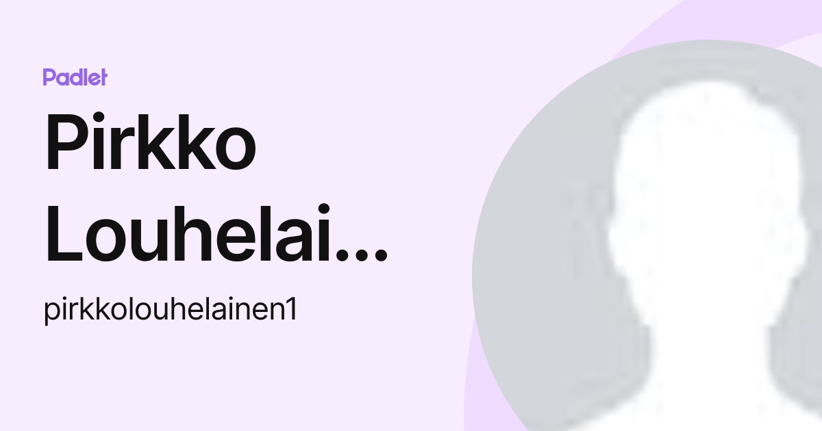 Pirkko Louhelainen (pirkkolouhelainen1) profile | Padlet