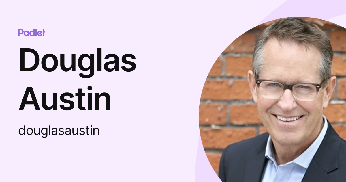 Douglas Austin (douglasaustin) profile | Padlet