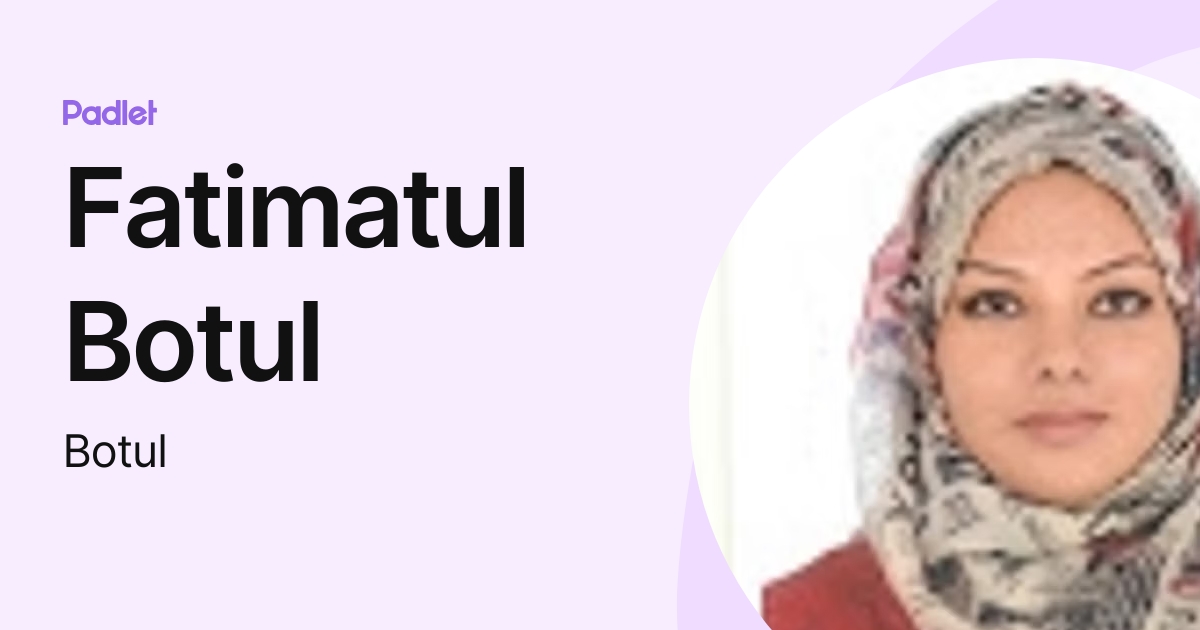 Fatimatul Botul (Botul) profile | Padlet