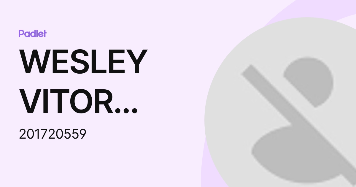 WESLEY VITOR MOURA SILVA (201720559) profile | Padlet