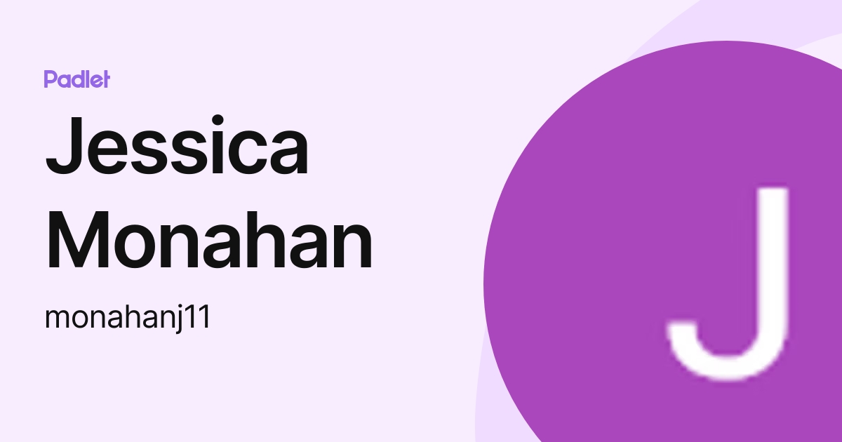 Jessica Monahan (monahanj12) profile | Padlet
