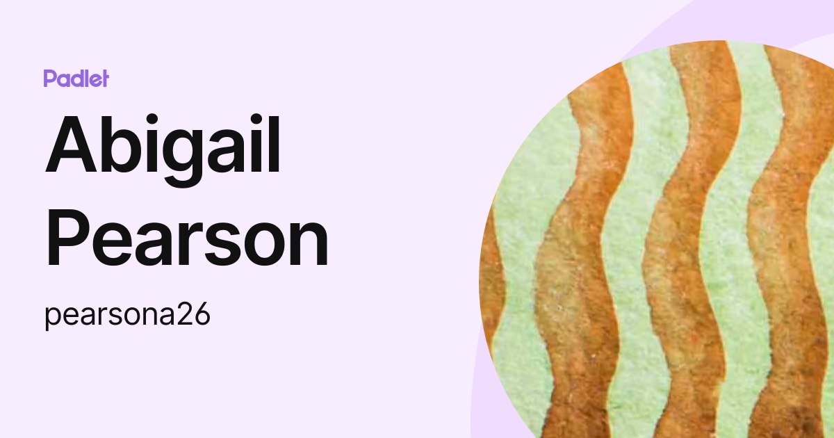 Abigail Pearson (pearsona26) profile | Padlet