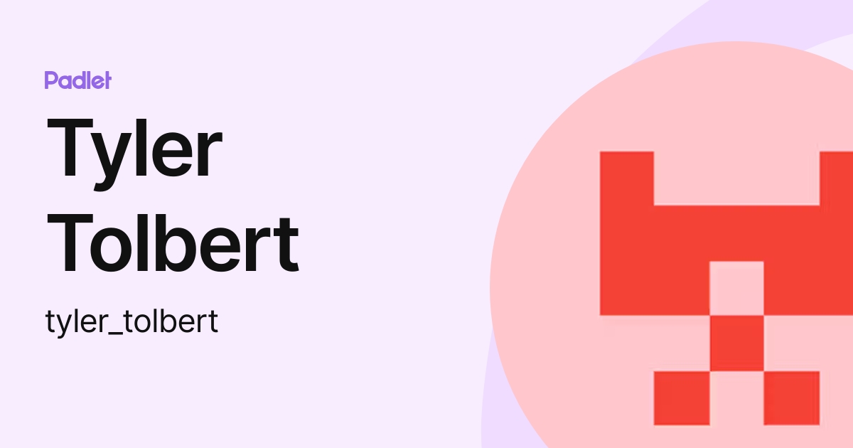 Tyler Tolbert (tyler_tolbert) profile | Padlet