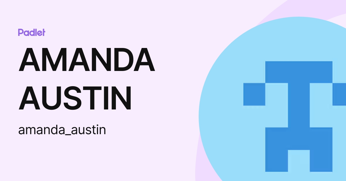 AMANDA AUSTIN (amanda_austin) profile | Padlet