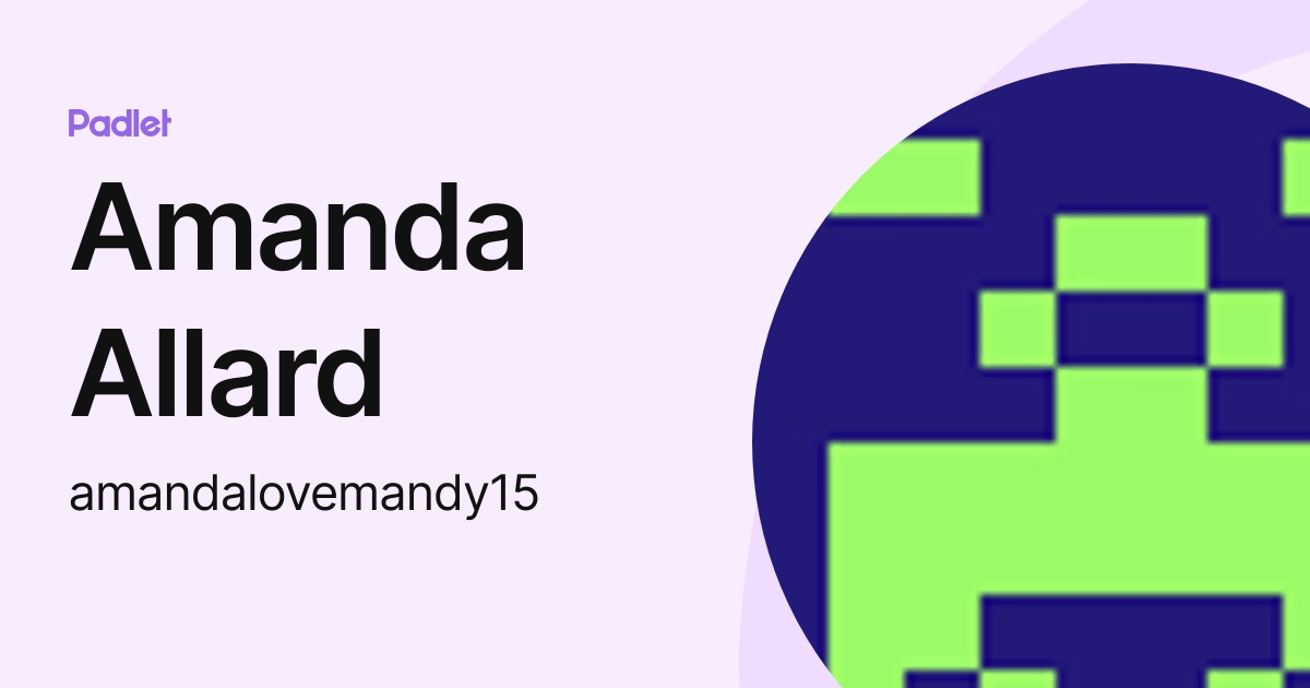 Amanda Allard (amandalovemandy15) profile | Padlet