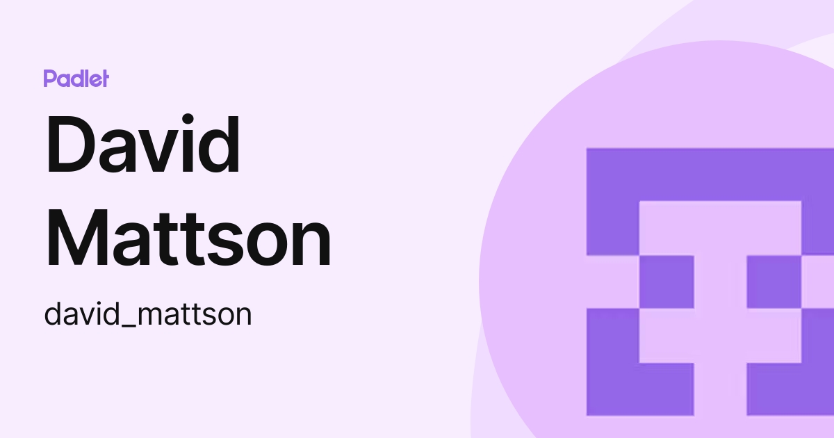 David Mattson (david_mattson) profile | Padlet