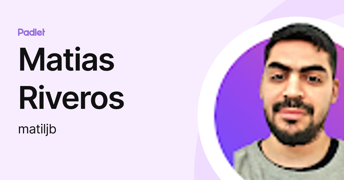 Matias Riveros (matiljb) profile | Padlet