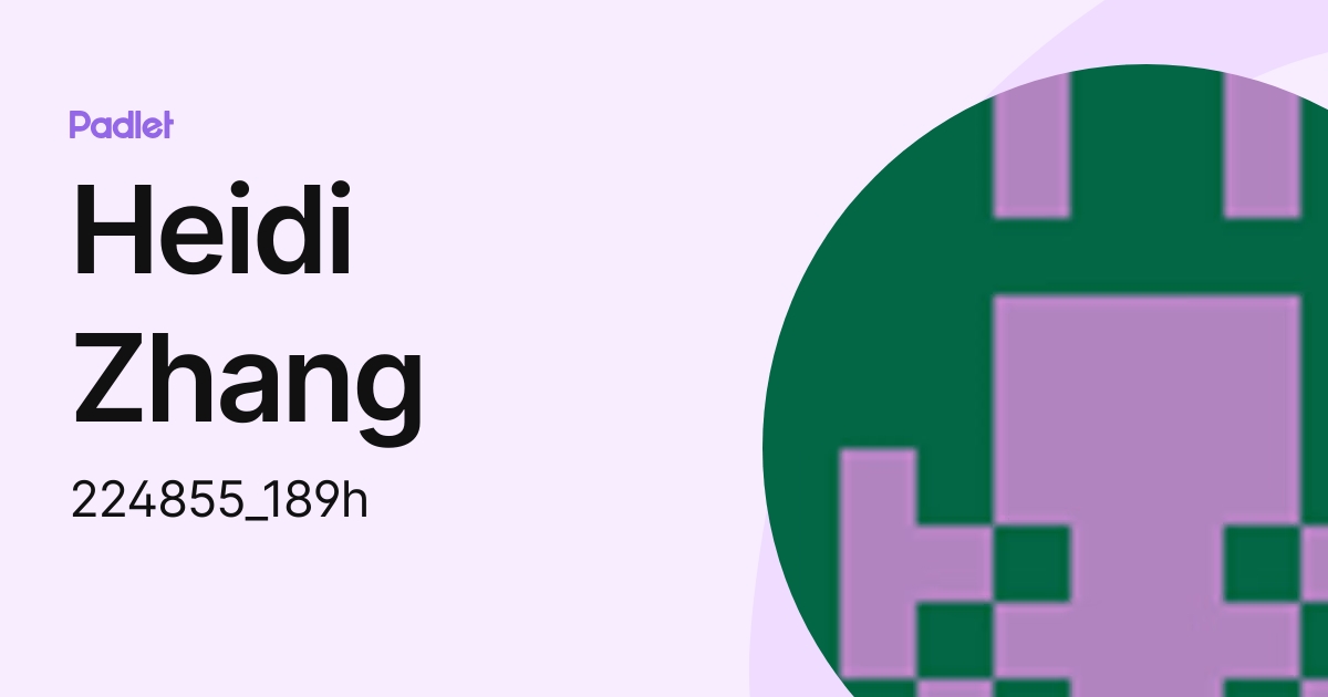 Heidi Zhang (224855_189h) profile | Padlet
