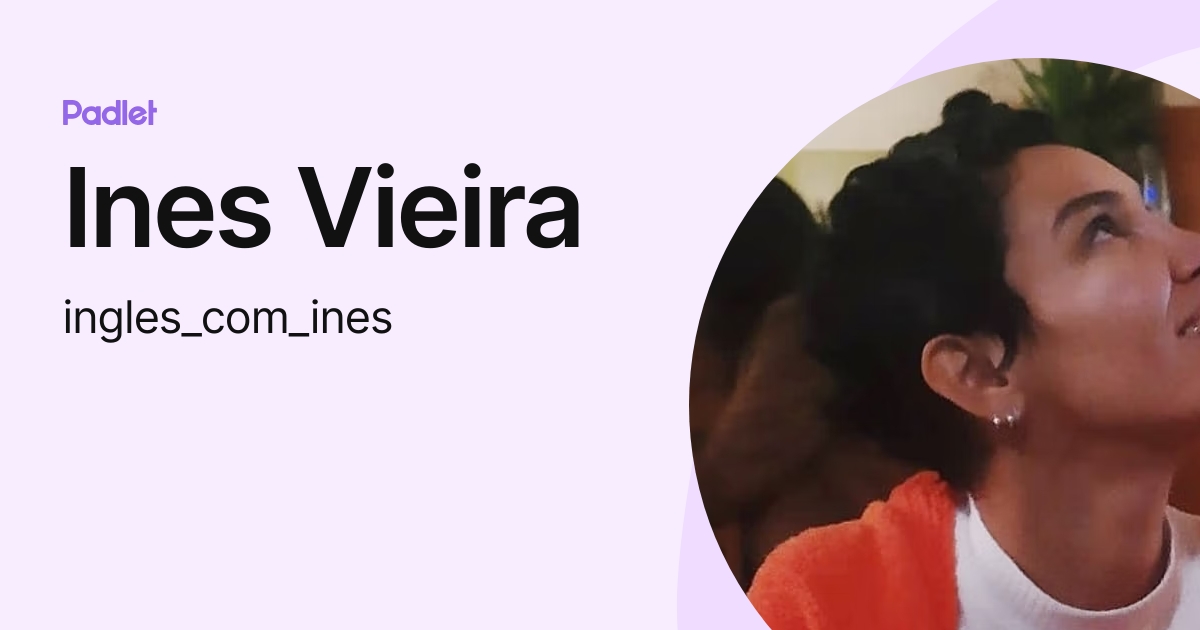 Ines Vieira (ingles_com_ines) profile | Padlet