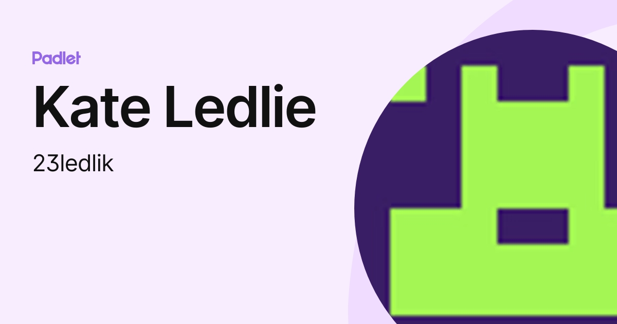 Kate Ledlie (23ledlik) profile | Padlet