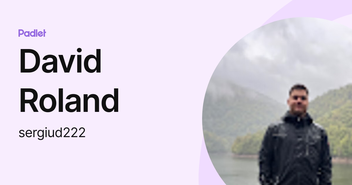 David Roland (sergiud222) profile | Padlet