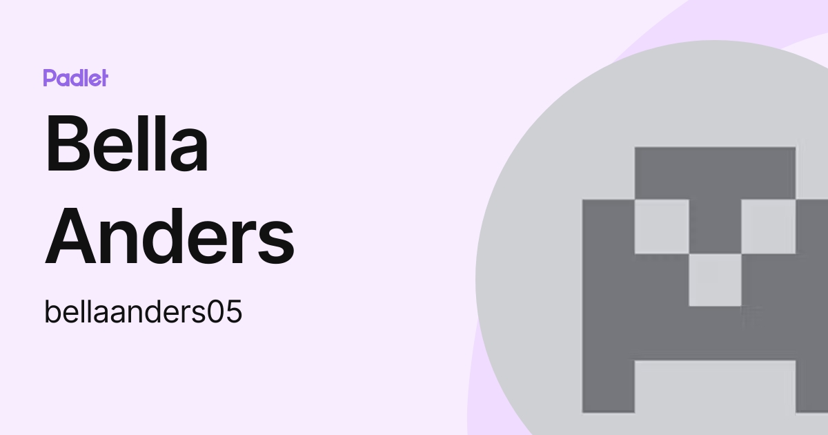 Bella Anders (bellaanders05) profile | Padlet