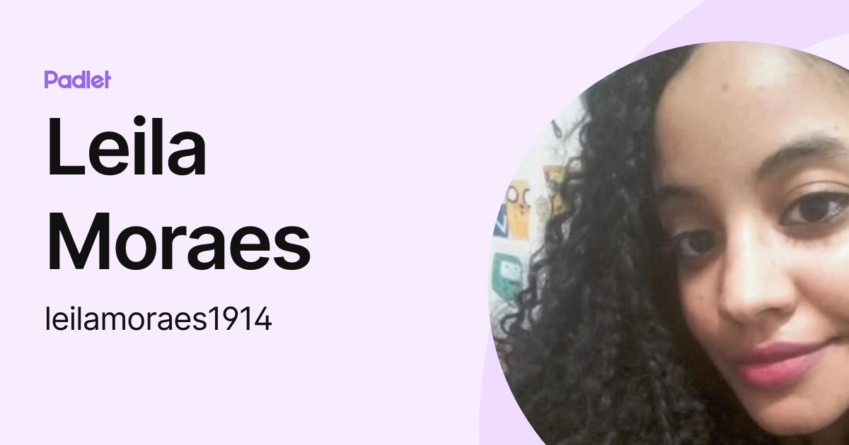 Leila Moraes (leilamoraes1914) profile | Padlet