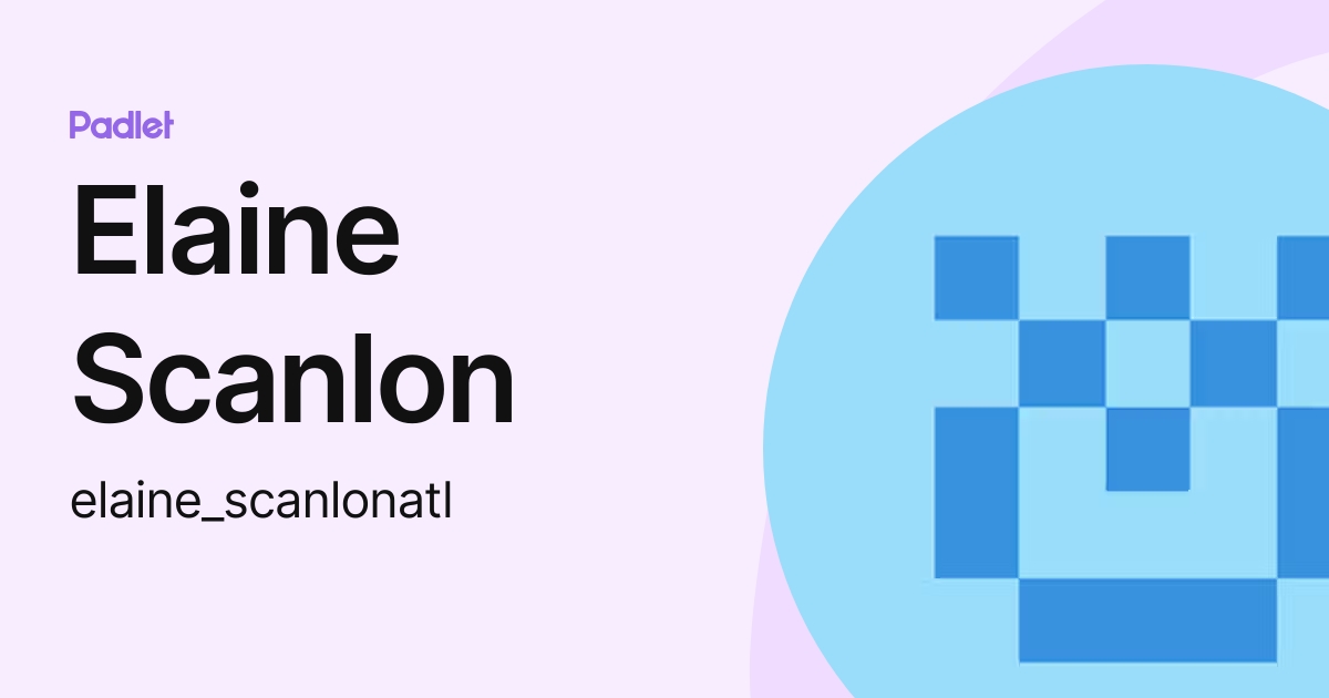 Elaine Scanlon (elaine_scanlonatl) profile | Padlet