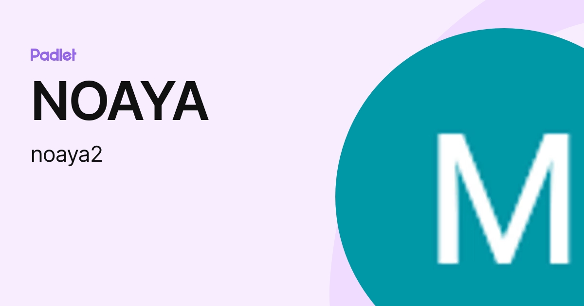 NOAYA (noaya2) profile | Padlet