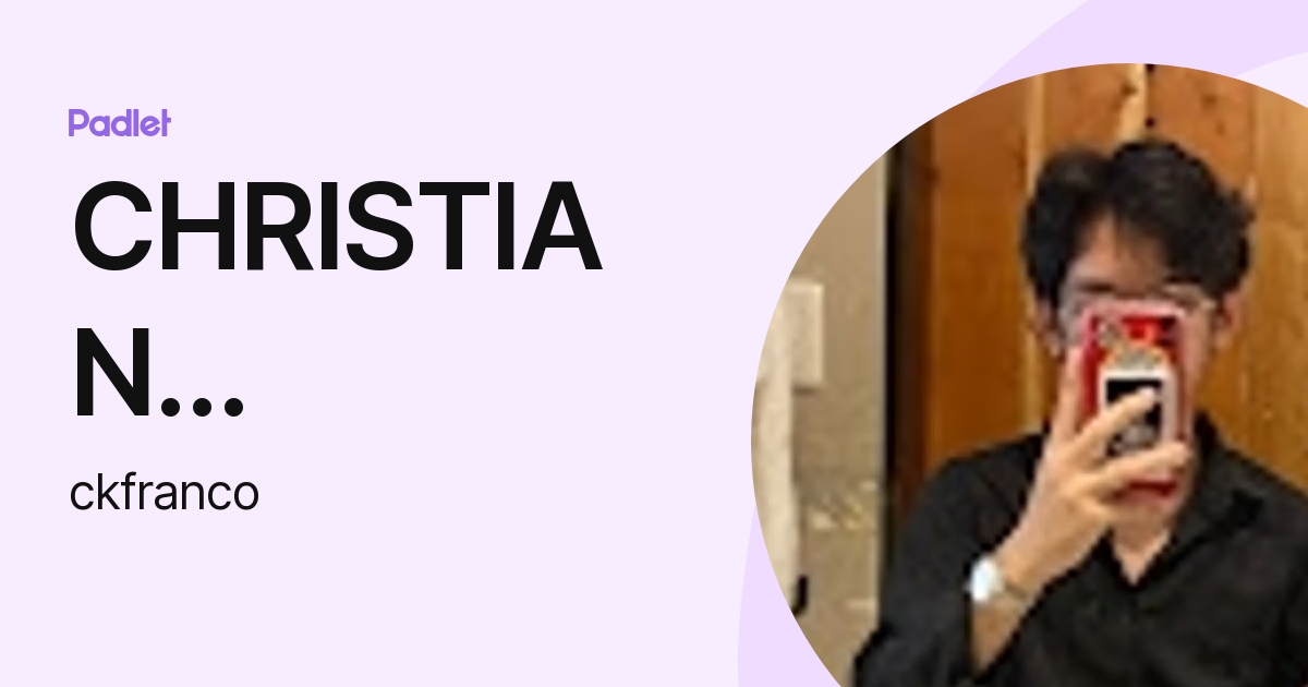 CHRISTIAN KENNETH FRANCO (ckfranco) profile | Padlet