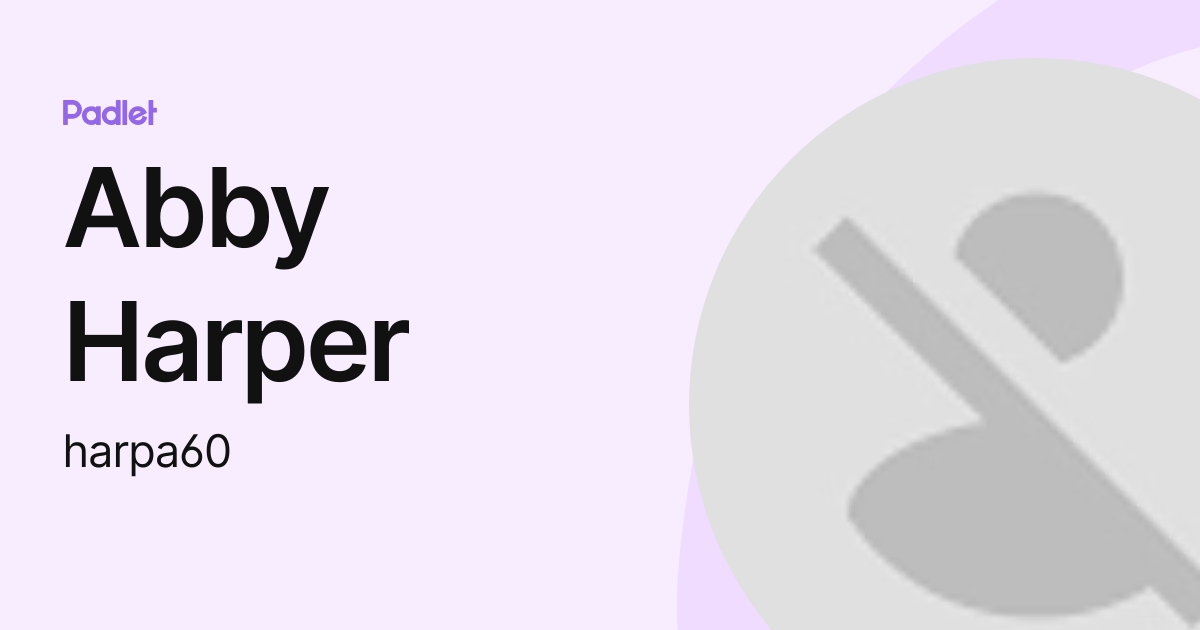 Abby Harper (harpa60) profile | Padlet