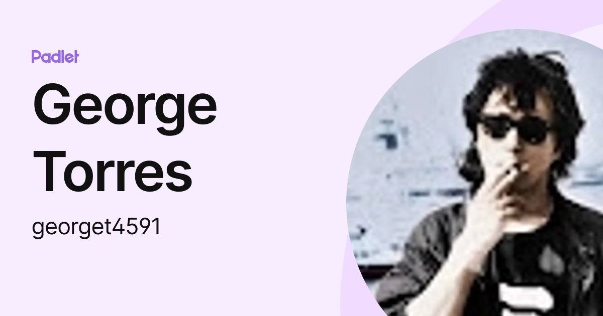 George Torres (georget4591) profile | Padlet