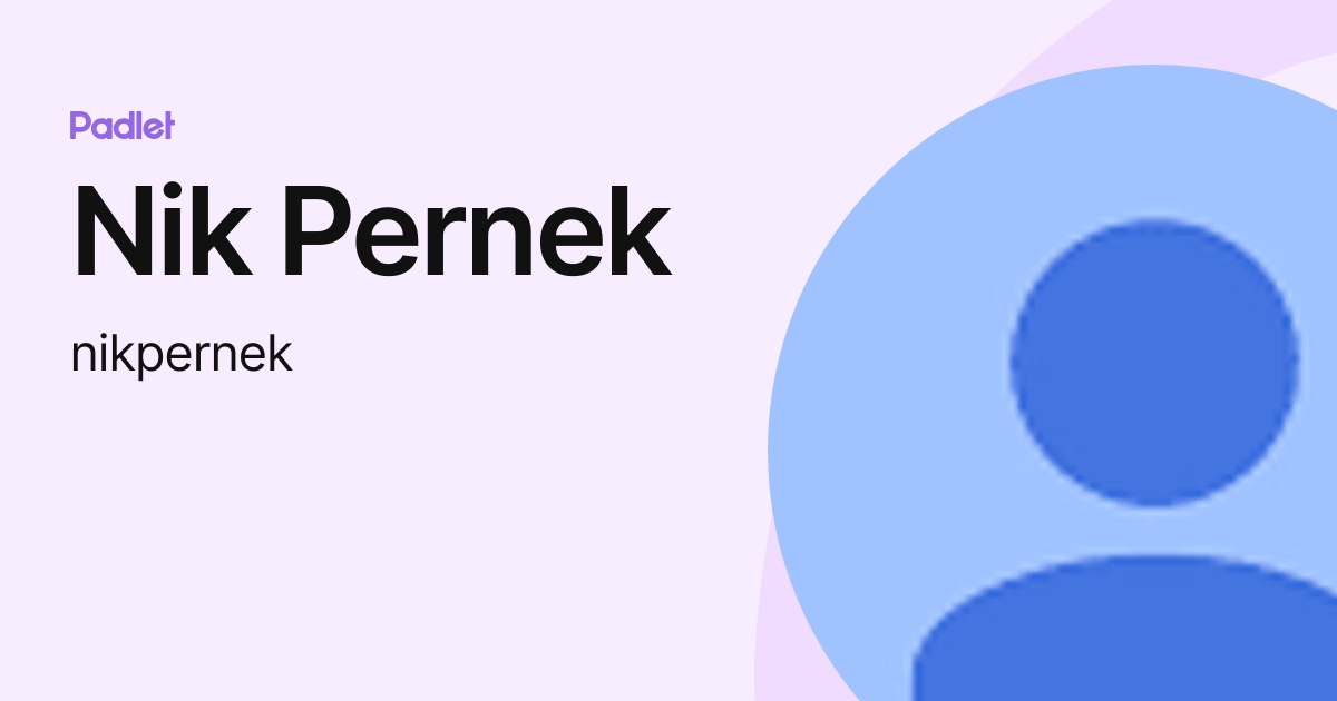 Nik Pernek (nikpernek) profile | Padlet