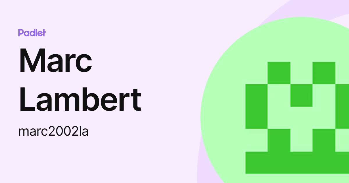 Marc Lambert (marc2002la) profile | Padlet