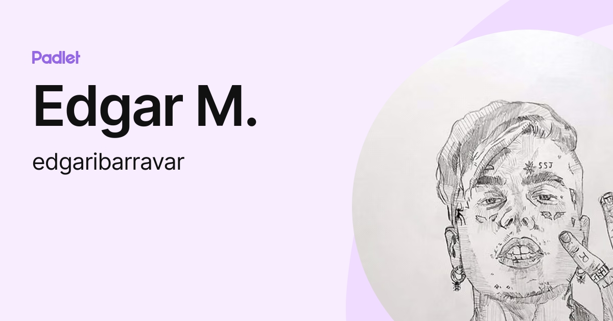 Edgar M. (edgaribarravar) profile | Padlet