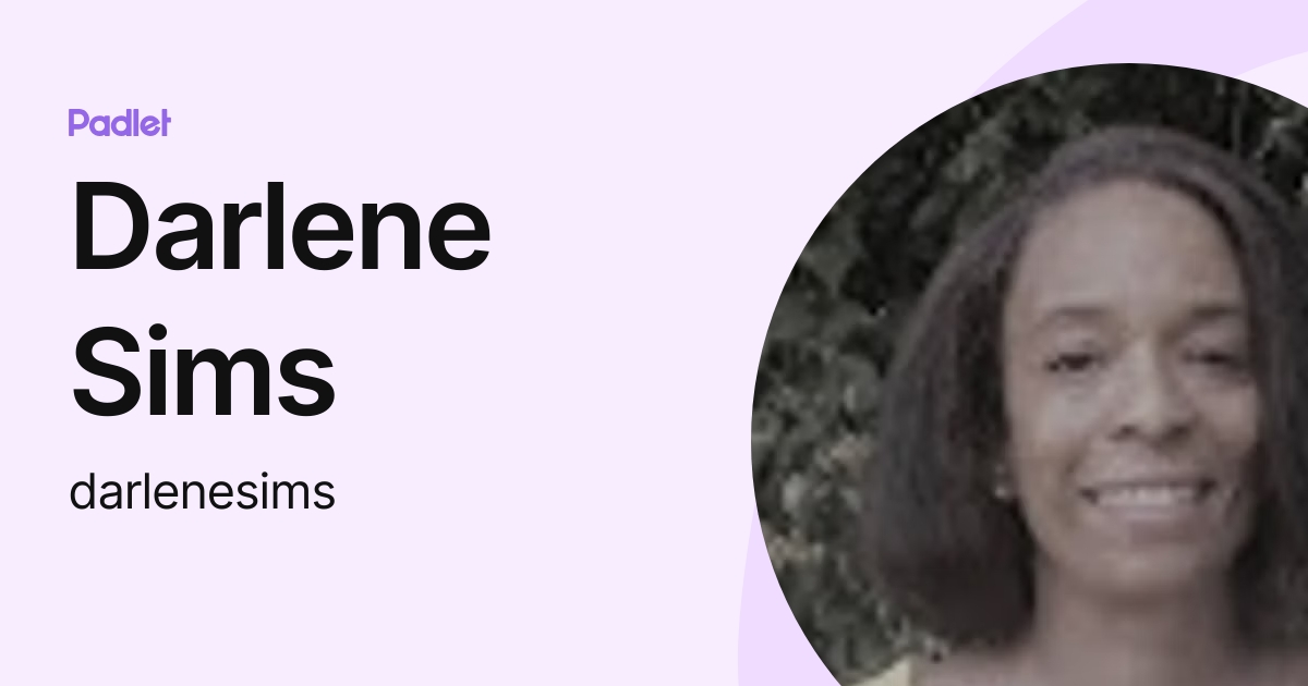 Darlene Sims (darlenesims) profile | Padlet