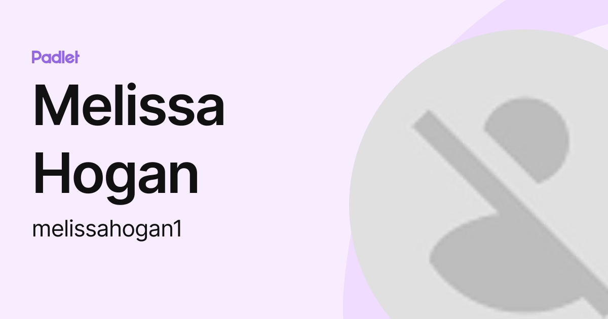 Melissa Hogan (melissahogan1) profile | Padlet