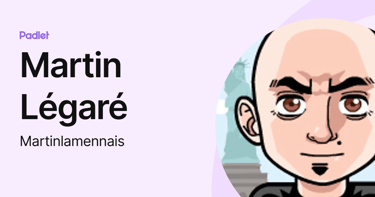 Martin Légaré (Martinlamennais) profile | Padlet