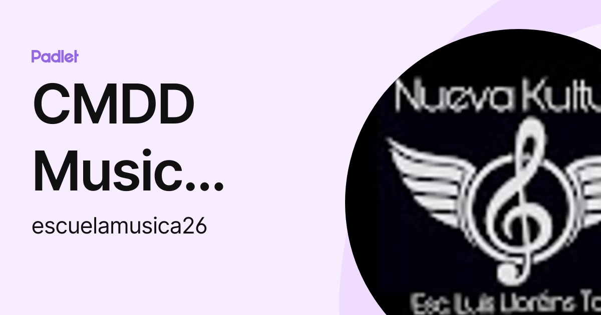 CMDD Music Education DE (escuelamusica26) profile | Padlet