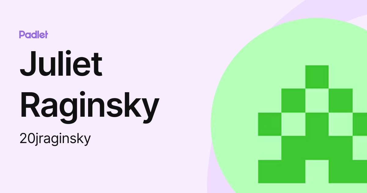 Juliet Raginsky (20jraginsky) profile | Padlet