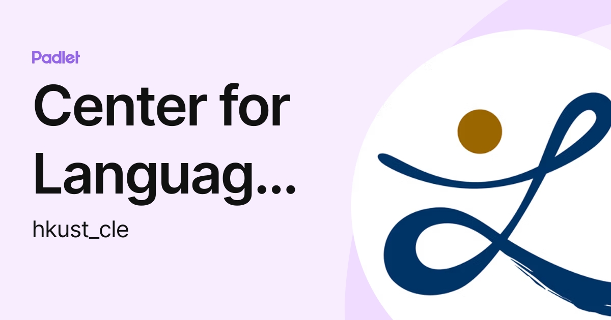 Center for Language Education (hkust_cle) profile | Padlet
