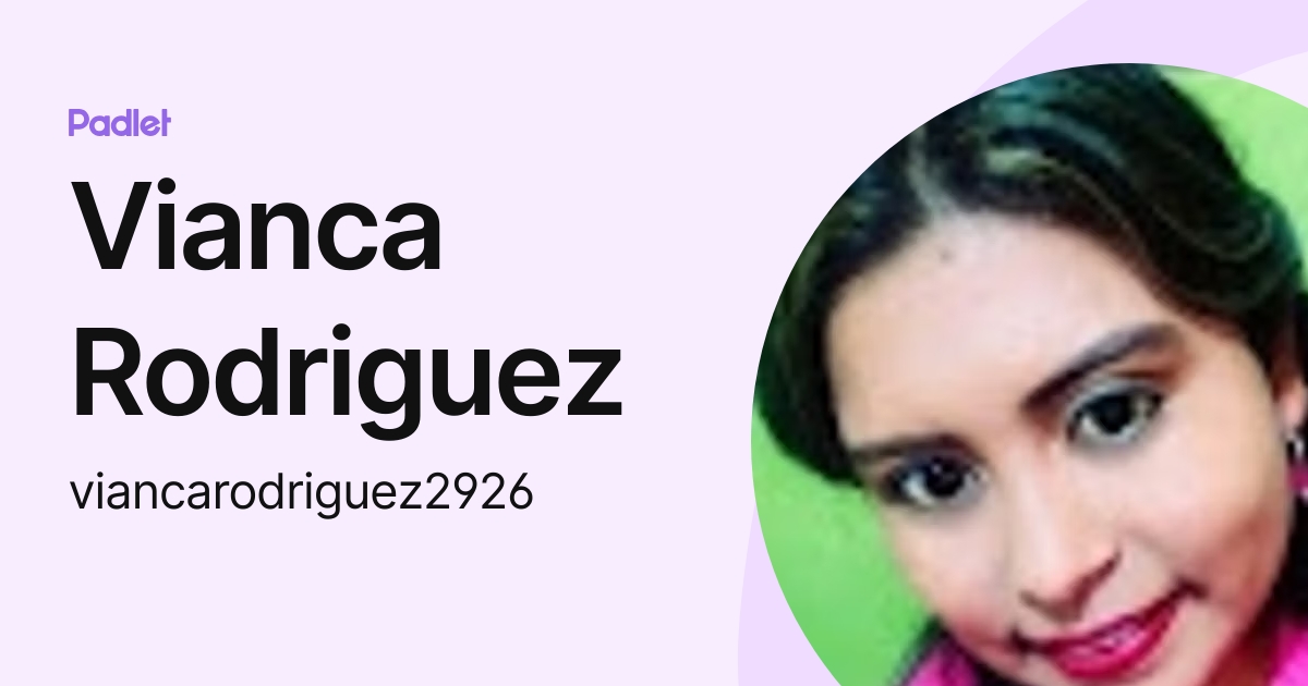 Vianca Rodriguez (viancarodriguez2926) profile | Padlet