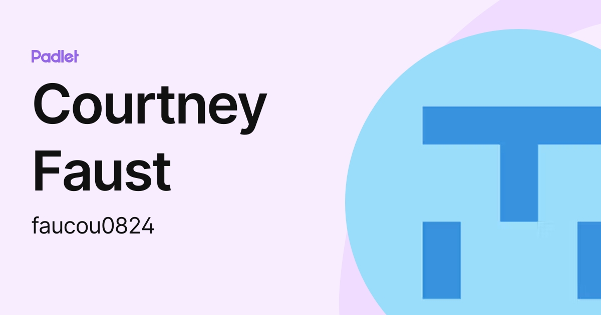 Courtney Faust (faucou0824) profile | Padlet