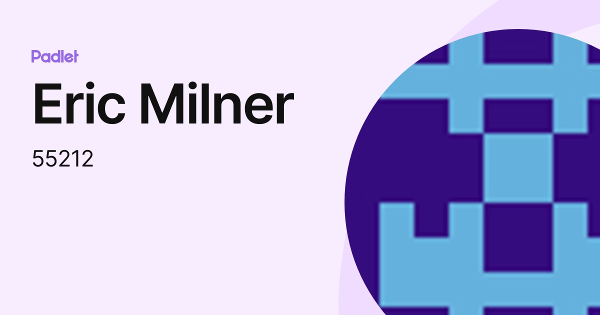 Eric Milner (55212) profile | Padlet