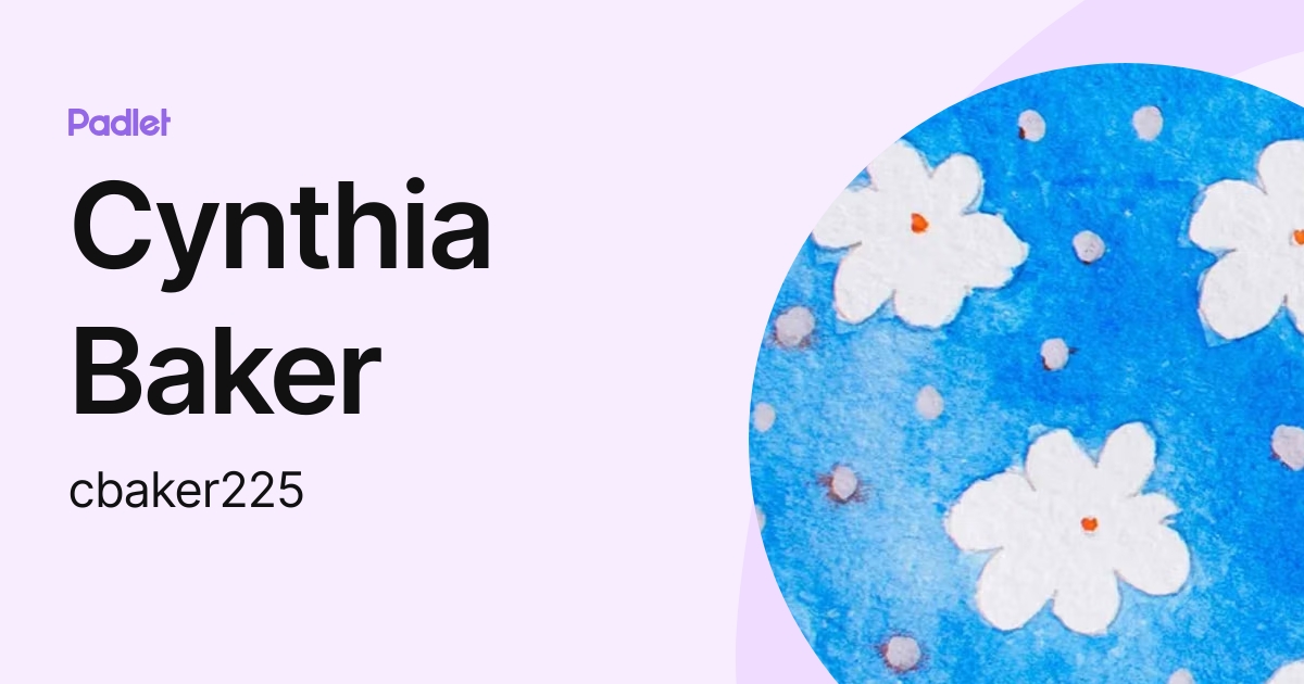 Cynthia Baker (cbaker225) profile | Padlet